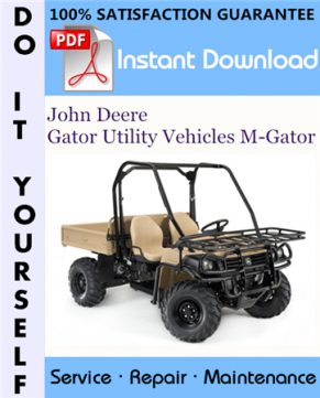 John Deere Gator Utility Vehicles M-Gator Technical Manual – PDF Download